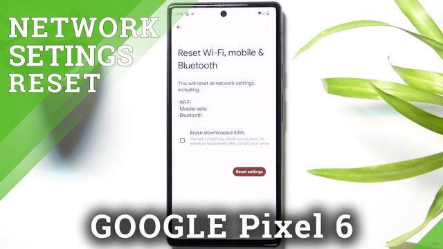 Step-by-Step Guide: How to Reset Network Settings on Google Pixel 6