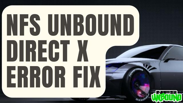 How To Fix Need For Speed Unbound DirectX Error (Updated 2023) - Step ...