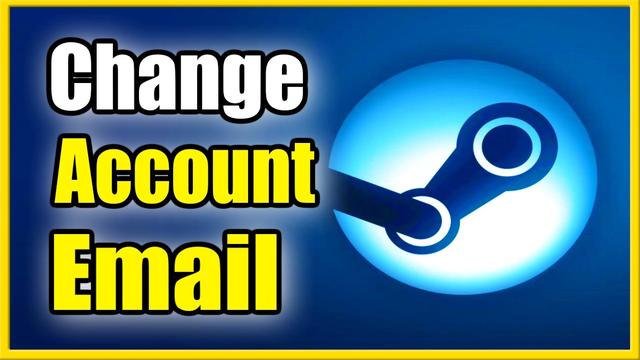 Step-by-Step Guide: How to Replace or Change Your Steam Email Address ...