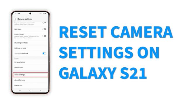 How to Reset Camera App Settings on Samsung Galaxy S21 - Restore Camera Defaults