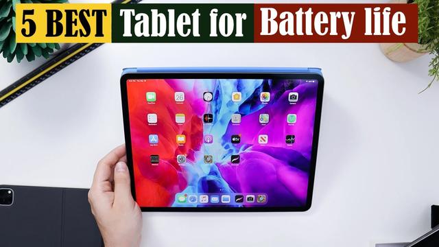 Top 7 Tablets With the Longest Battery Life in 2023