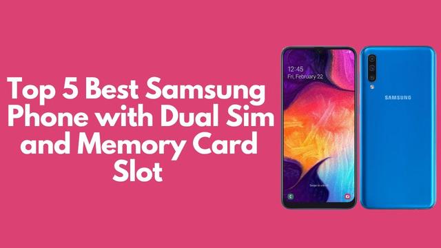 Top 5 Dual SIM Phones with Dedicated Expandable MicroSD Card Slot in 2023