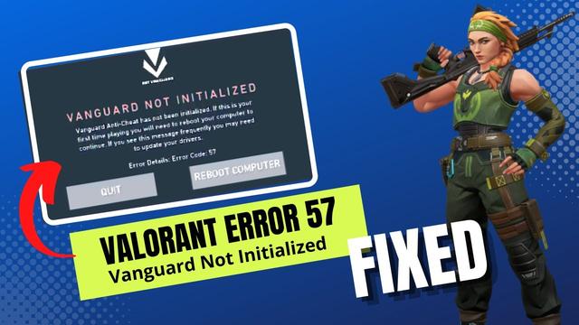 How To Fix Valorant Error 57 2023: Updated Troubleshooting Guide