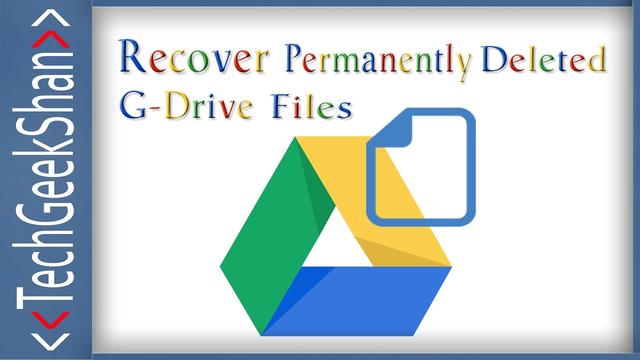 How to recover deleted files and folders in Google Drive: detailed guide