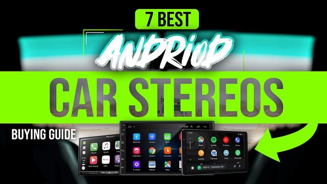 Top 7 Android Radios For Car in 2023 - The Ultimate Guide