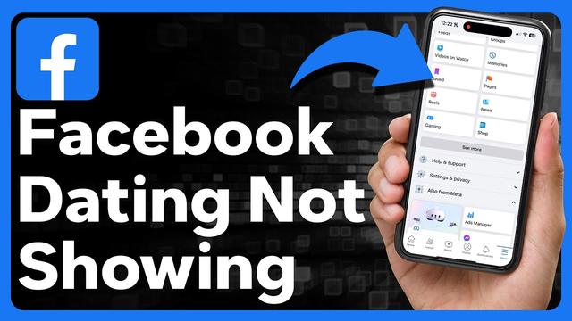 How to Troubleshoot and Resolve Facebook Dating Not Showing Up Issue