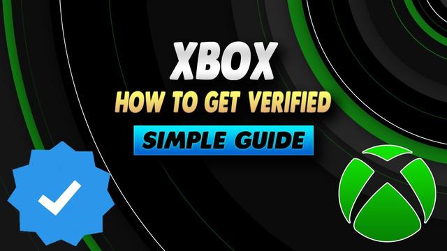 Cómo obtener la verificación en Xbox - Guía paso a paso