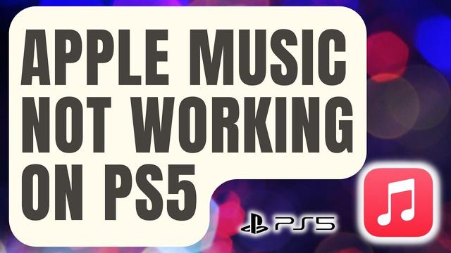 Apple Music Not Working on PS5? Here's How to Fix It [2023 Update]