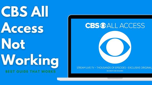 How To Fix CBS All Access Not Working - Troubleshooting Guide
