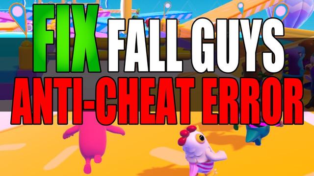 How to fix anti-cheat error in the game Fall Guys: Ultimate Knockout