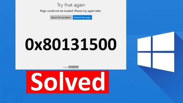 How To Resolve Windows Store Error 0x80131500 - Step-by-Step Guide