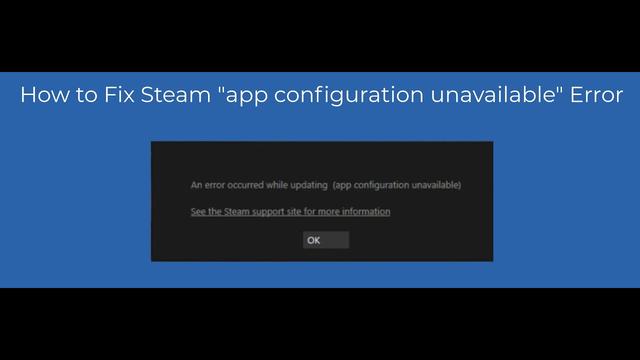 How To Fix Steam App Configuration Unavailable On Windows 10 - Step-by ...