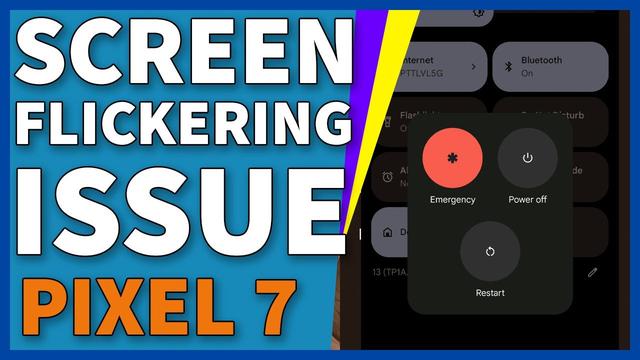 How to Fix Google Pixel 7 Screen Flickering Issue after Firmware Update