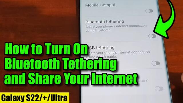 Learn How to Share Galaxy S22 Wi-Fi Internet via Hotspot and Bluetooth Tethering