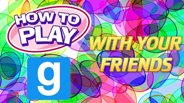 How to play with friends on Gmod with the best Gmod server host ...